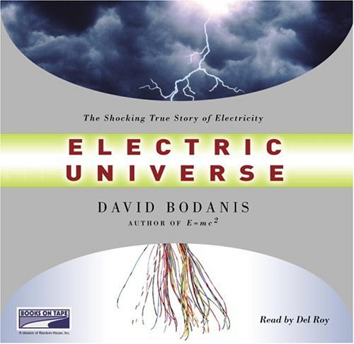 Electric Universe : The Shocking True Story of Electricity: David ...