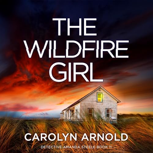 Amazon.com: The Wildfire Girl: Detective Amanda Steele, Book 11 ...