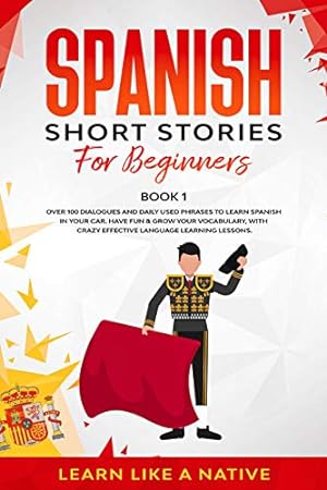 Spanish Short Stories for Beginners: 20 Captivating Short Stories to ...