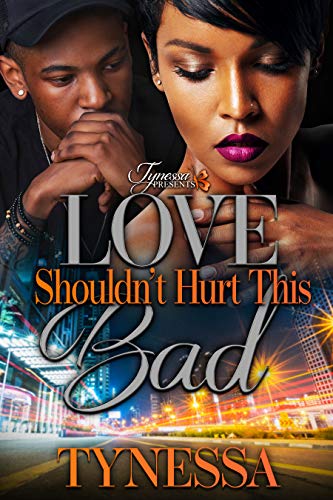 Love Shouldn't Hurt This Bad (English Edition) eBook : Tynessa: Amazon ...