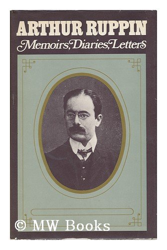 Arthur Ruppin: memoirs, diaries, letters;: Ruppin, Arthur ...