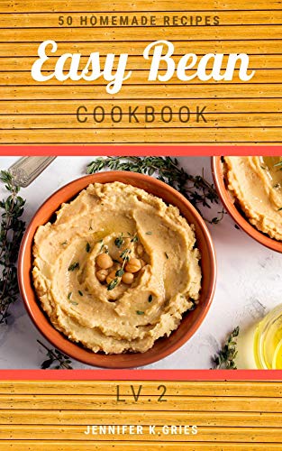 Easy Bean Cookbook : 50 Homemade Bean Recipes Lv.2 Everything Beans ...