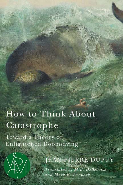How to Think About Catastrophe: Toward a Theory of Enlightened ...