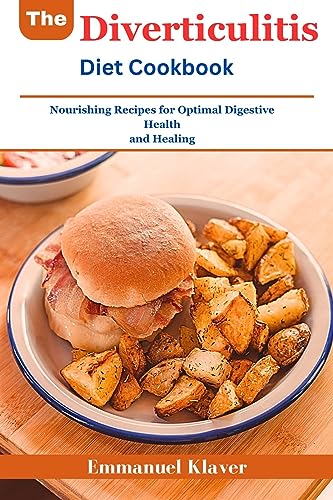 Amazon.com: The Diverticulitis Diet Cookbook: Nourishing Recipes for ...