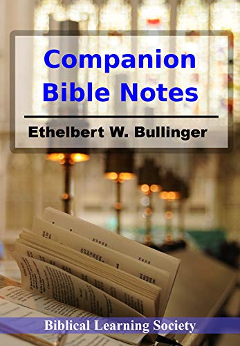 Companion Bible Notes - Kindle edition by Bullinger, Ethelbert William ...