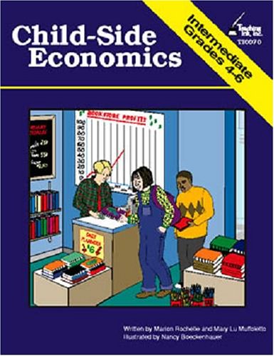 Child-Side Economics, Grades 4-6: Marion Rochelle, Mary Lu Muffoletto ...