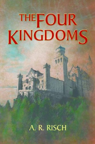Amazon.com: The Four Kingdoms (Book One) eBook : Risch, A. R.: Kindle Store