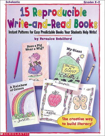 15 Reproducible Write-and-Read Books (Grades K-2): Robillard, Veronica ...