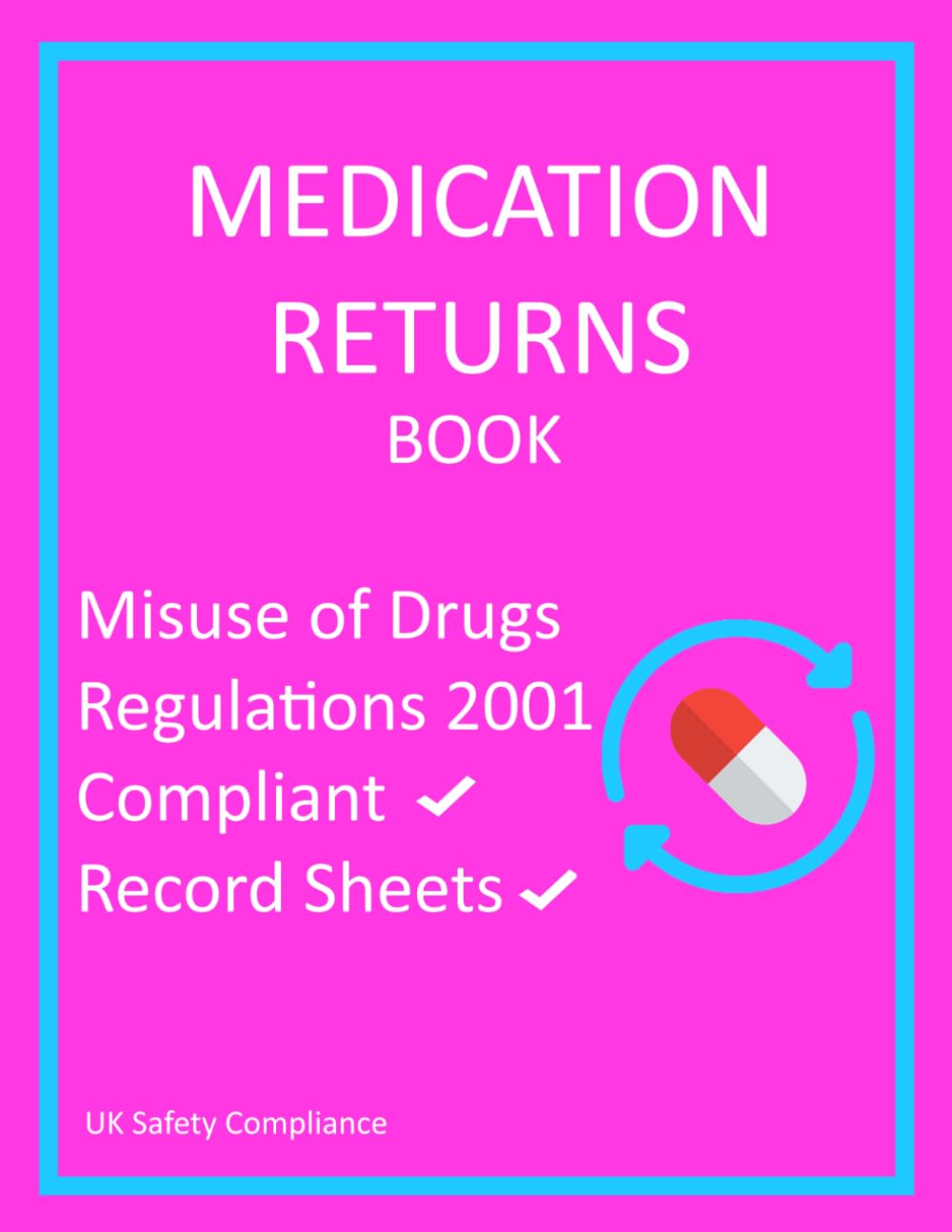 Medication Returns Book: Misuse of Drugs Regulations Compliant Returned ...