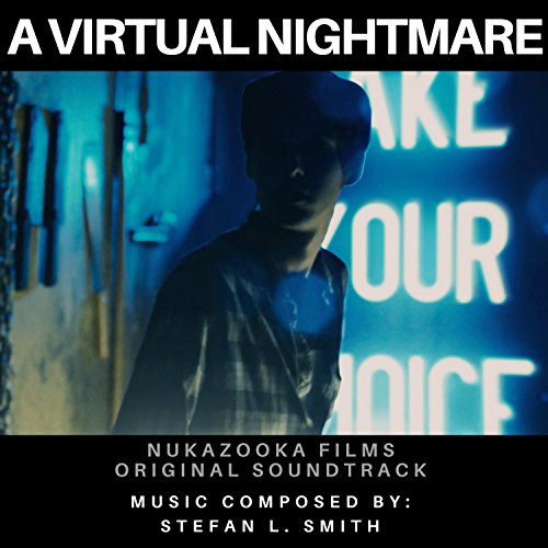 A Virtual Nightmare (Original Soundtrack) by Stefan L. Smith on Amazon ...