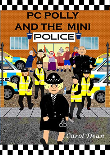 PC Polly and the Mini Police eBook : Dean, Carol: Amazon.in: Kindle Store
