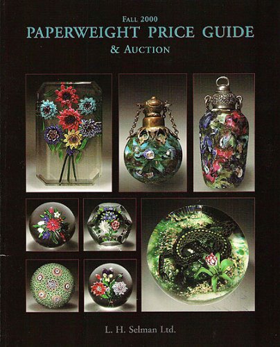 Fall 2000 Paperweight Price Guide and Auction Catalogue : Lawrence H ...