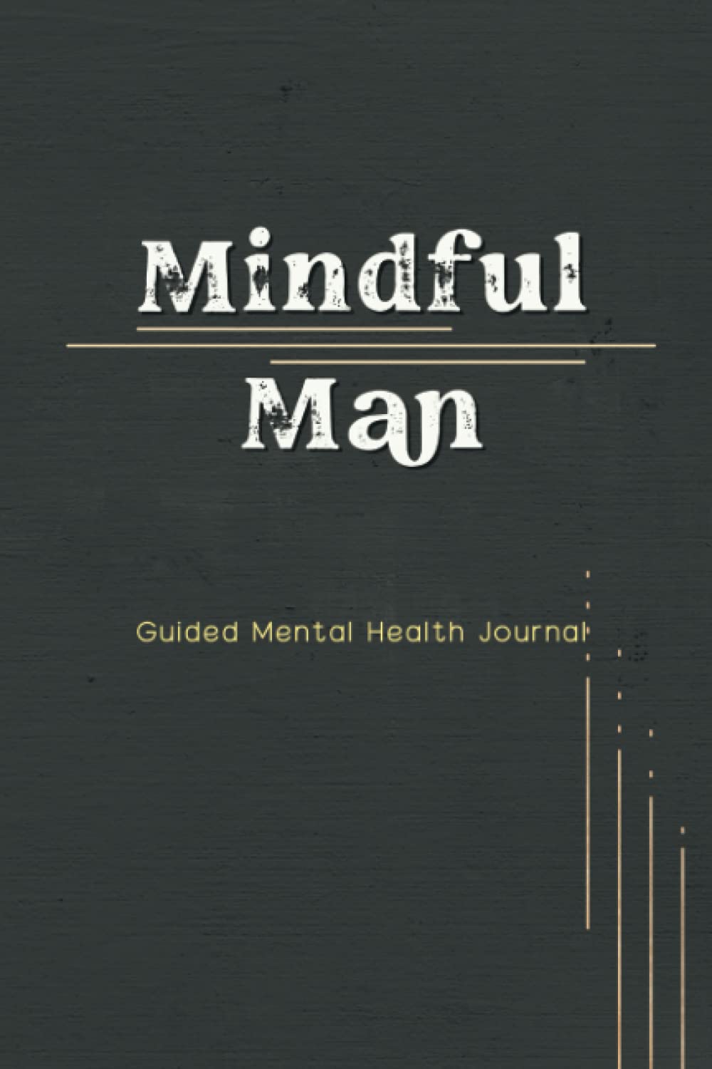 Amazon.com: Mindful Man Guided Mental Health Journal: A Notebook for ...