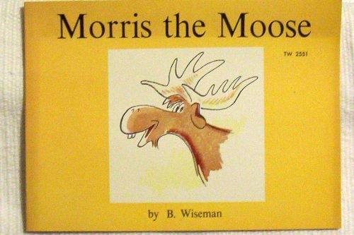 Morris the Moose: wiseman: 9780590040105: Amazon.com: Books
