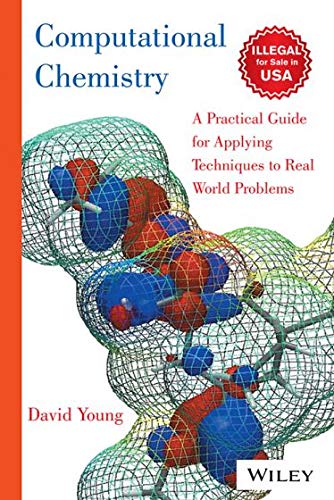 Computational Chemistry: A Practical Guide For Applying Techniques To ...