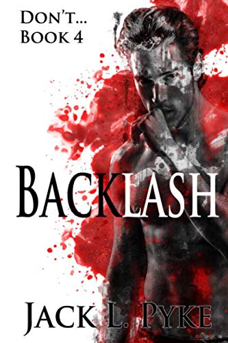 Backlash (Don't.): Pyke, Jack L.: 9781089743842: Amazon.com: Books