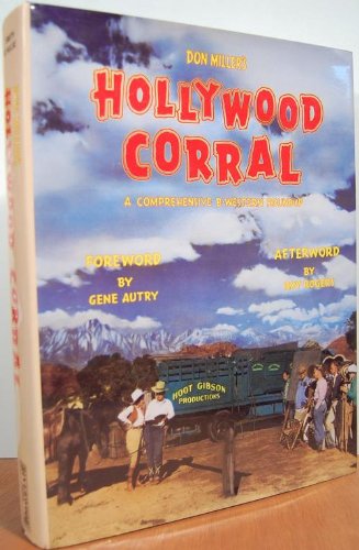 Don Miller's Hollywood Corral: A Comprehensive B-Western Roundup ...