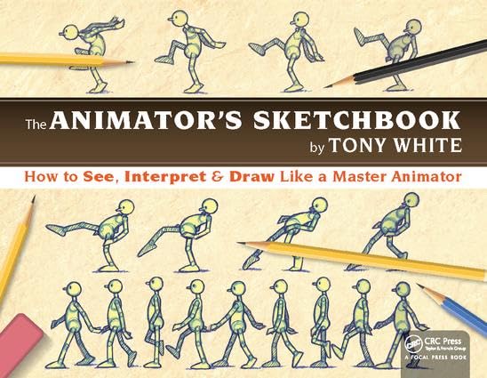 The Animator’s Sketchbook: How to See, Interpret & Draw Like a Master ...