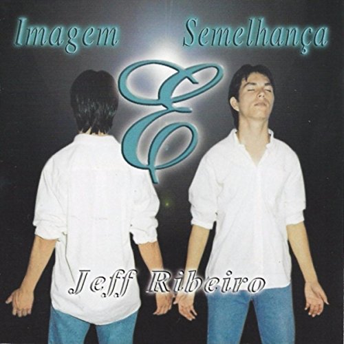 Play Imagem & Semelhança by Jeff Ribeiro on Amazon Music