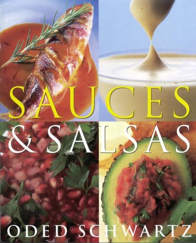 Sauces & Salsas: Schwartz, Oded: 9780679310013: Amazon.com: Books