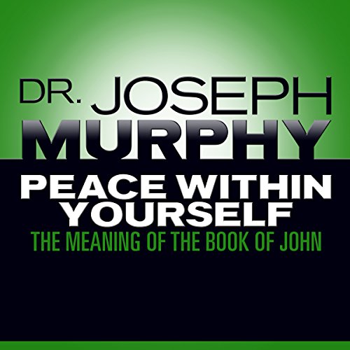 Peace Within Yourself: The Meaning of the Book of John (Audio Download ...