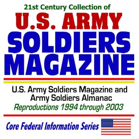 21st Century Collection of U.S. Army Soldiers Magazine: including Army ...