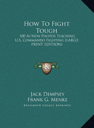 How To Fight Tough: 100 Action Photos Teaching U.S. Commando Fighting ...