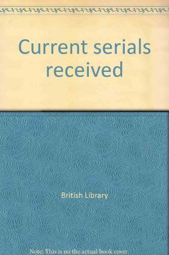 Current serials received: British Library: 9780853501701: Amazon.com: Books