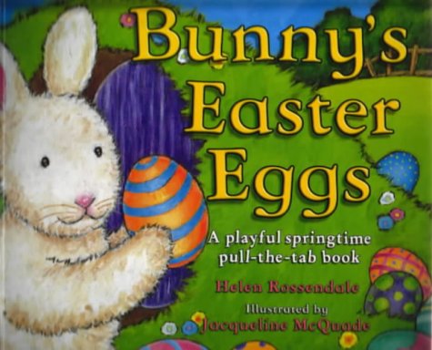 Bunny's Easter Eggs: Helen Rossendale: 9781856023917: Amazon.com: Books
