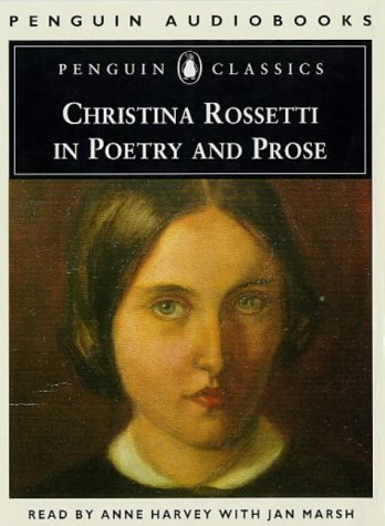 Christina Rossetti in Poetry and Prose: Christina Rossetti, Anne Harvey ...
