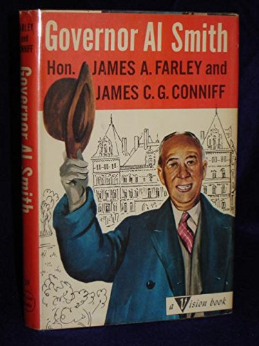 Governor Al Smith: Farley, Hon. James A. and James C. G. Conniff ...