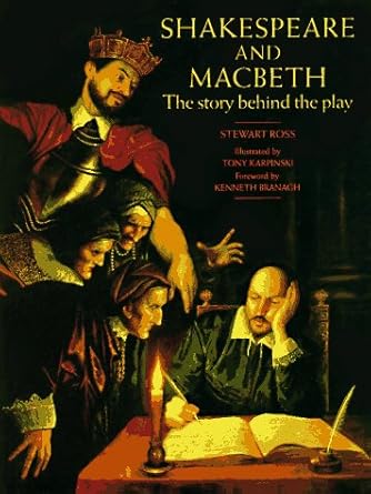 Shakespeare and Macbeth: The Story Behind the Play: Stewart Ross, Tony ...