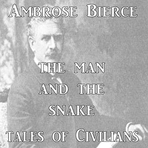 The Man and the Snake (Audio Download): Ambrose Bierce, John Michaels ...