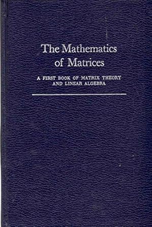 Buy The Mathematics of Matrices Book Online at Low Prices in India ...