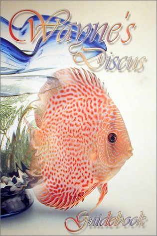 Wayne's Discus Guidebook: Chi, Liang, Ng, Wayne: 9789628628612: Amazon ...