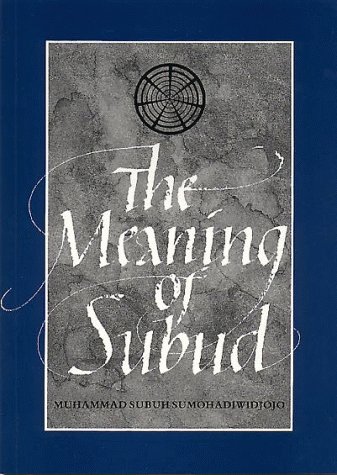 The Meaning of Subud: Muhammad Subuh Sumohadiwidjojo: 9781869822125 ...
