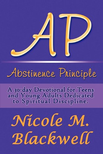 Abstinence Principle: A 30-day Devotional for Teens and Young Adults ...