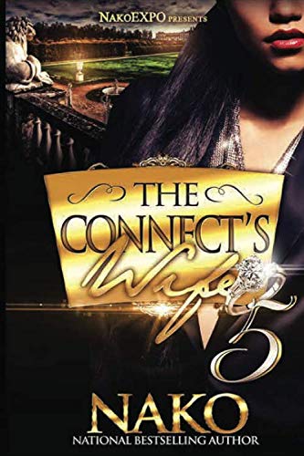 The Connect's Wife 5: Nako: 9781981218646: Amazon.com: Books
