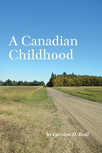 A Canadian Childhood eBook : Redl, Carolyn D.: Amazon.in: Kindle Store