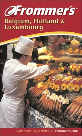Frommer's Belgium, Holland and Luxembourg (Frommer's Complete Guides ...