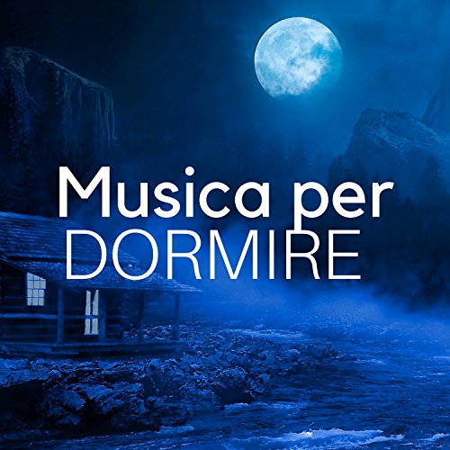 Play Musica per Dormire - La Miglior Collezione di Canzoni e Musiche ...
