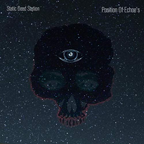 Play Position of Echoe's by Static Dead Station on Amazon Music