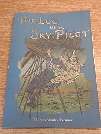 The Log of a Sky Pilot: Amazon.co.uk: Treanor, Thomas Stanley ...
