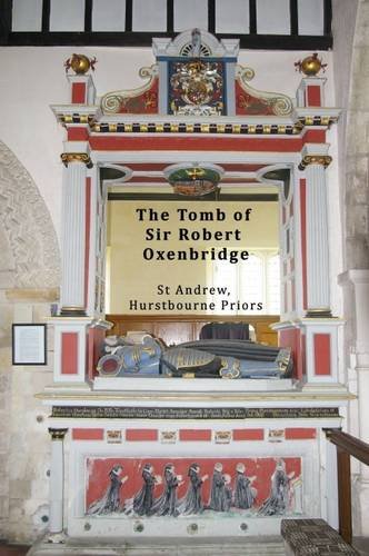Buy The Tomb of Sir Robert Oxenbridge in St Andrew, Hurstbourne Priors ...