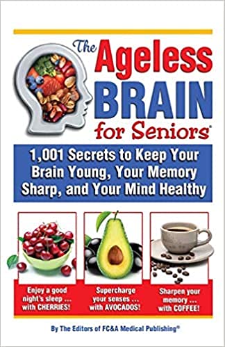 The Ageless Brain for Seniors: Staff of FC&A: 9781935574798: Amazon.com ...