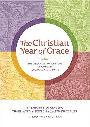 Christian Year of Grace by Johann Spangenberg (2014-11-01): Johann ...