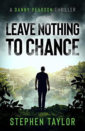 Leave Nothing To Chance (The Danny Pearson Thriller Series Book 9 ...