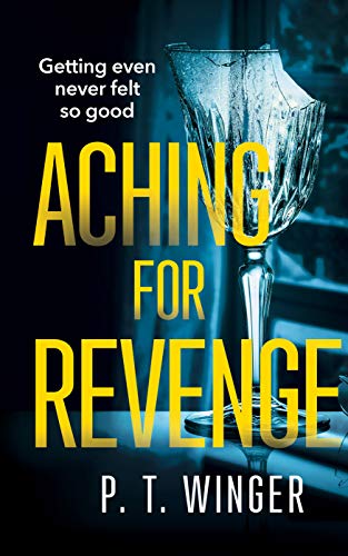 Aching for Revenge: Getting even never felt so good - Kindle edition by ...
