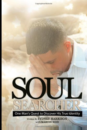 Soul Searcher: One Man's Quest to Discover His True Identity: Sydney ...