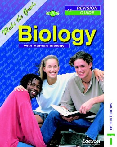 Make the Grade in A2 Biology and Human Biology: john-adds-erica-larkcom ...